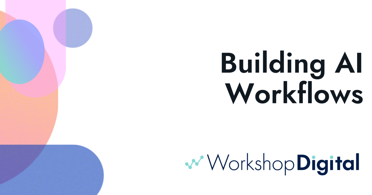 Building AI Workflows | Workshop Digital